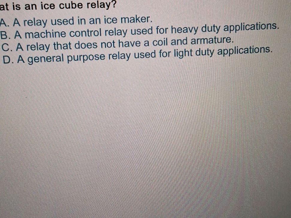 What is an ice cube relay? A. A relay used | StudyX