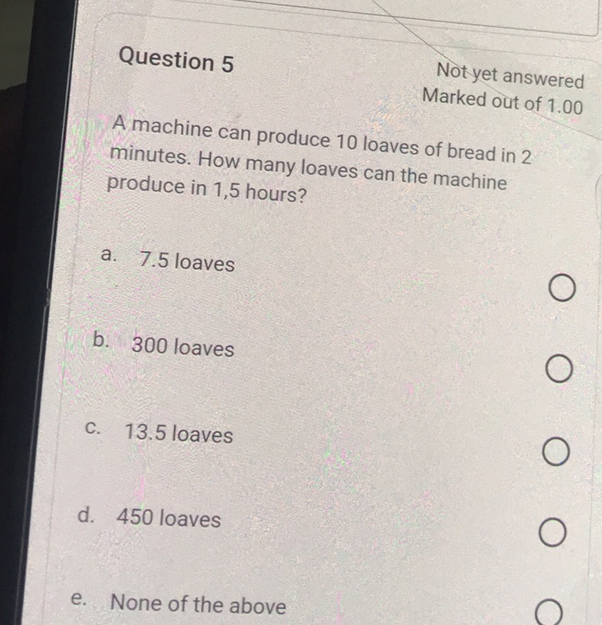 Question 5 A machine can produce 10 loaves | StudyX