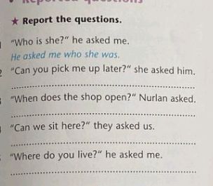 Report the questions. 1. "Who is she?" he | StudyX