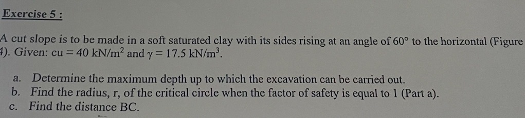 Exercise 5: A cut slope is to be made in a | StudyX