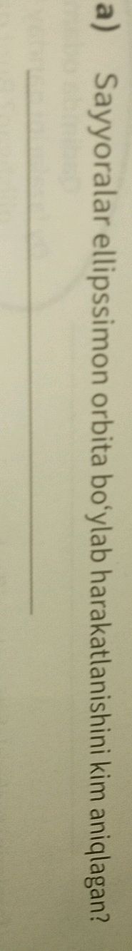 a) Sayyoralar ellipsimon orbita bo'ylab | StudyX