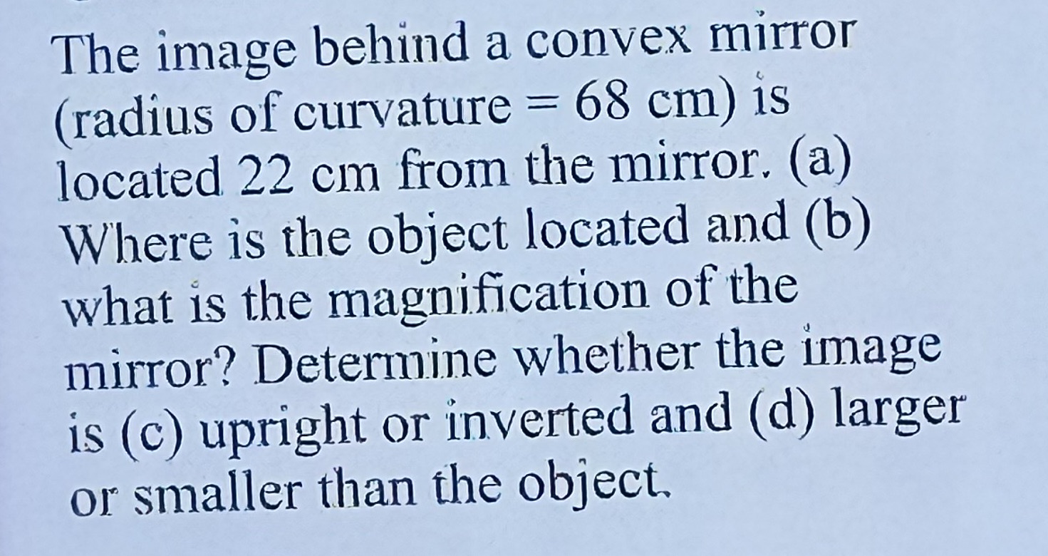 The image behind a convex mirror (radius of | StudyX