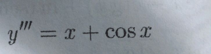 Solve Differential Equation y''' = x + cos x | StudyX