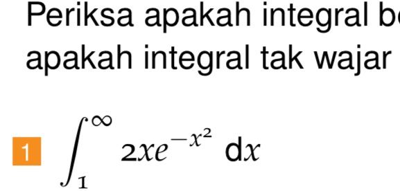 Periksa apakah integral berikut merupakan | StudyX