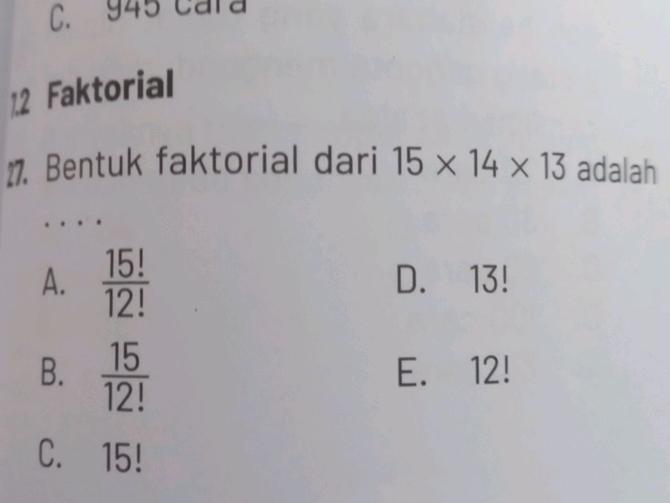 27. Bentuk faktorial dari 15 × 14 × 13 | StudyX