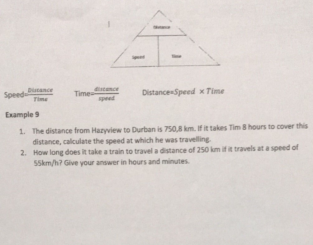 Speed = {Distance}{Time} Time = | StudyX