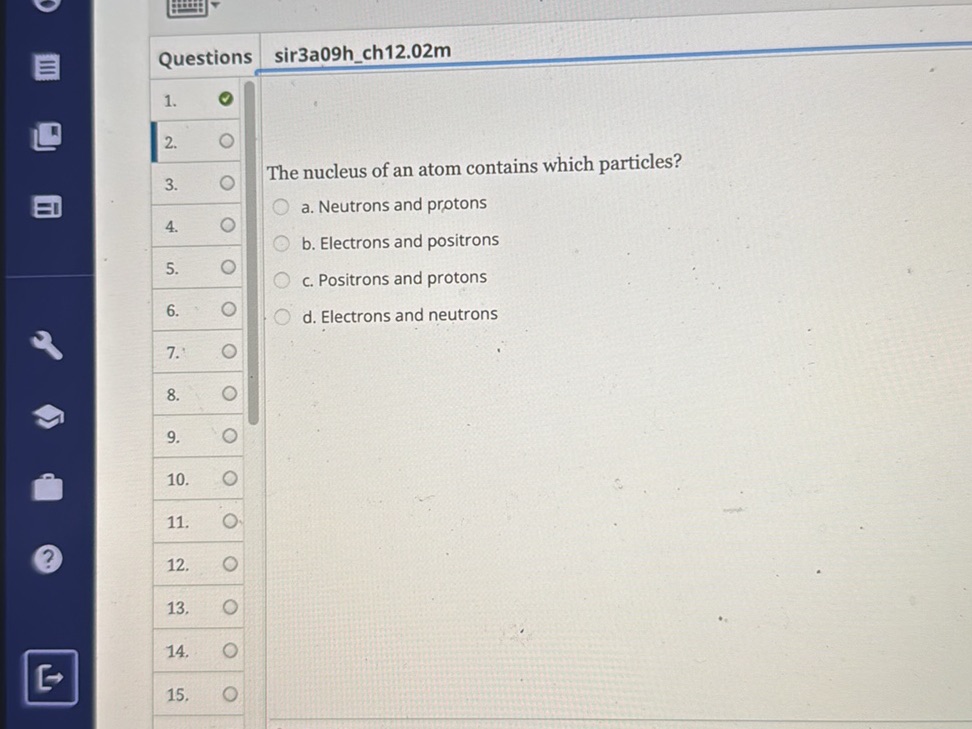 The nucleus of an atom contains which | StudyX