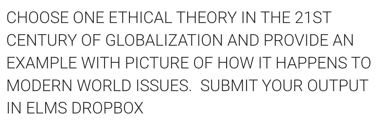 CHOOSE ONE ETHICAL THEORY IN THE 21ST | StudyX