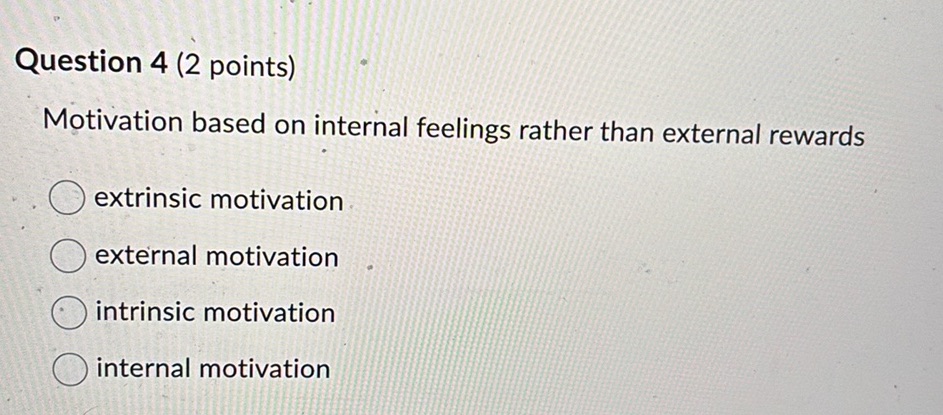 Question 4 (2 points) Motivation based on | StudyX