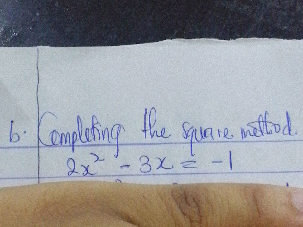 b. Completing the square method $2x^2 - 3x | StudyX