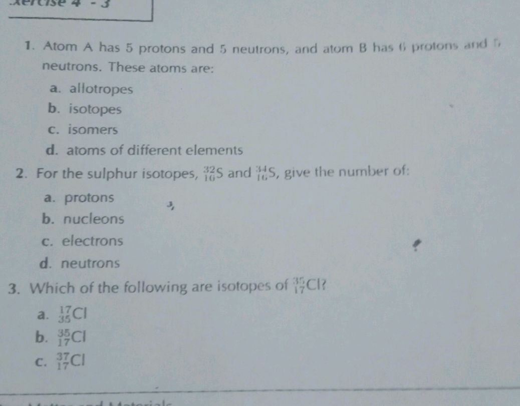 1. Atom A has 5 protons and 5 neutrons, and | StudyX