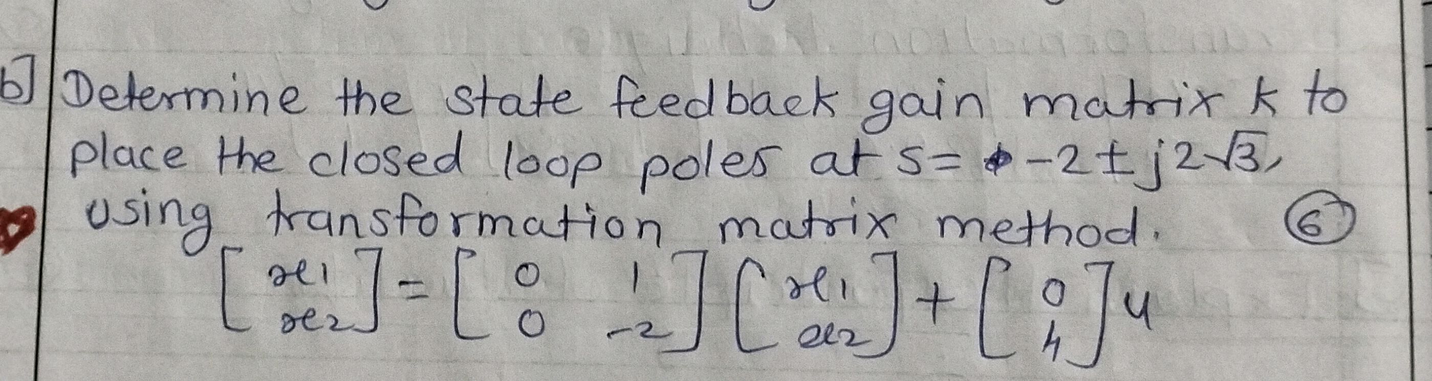 Determine the state feedback gain matrix k | StudyX