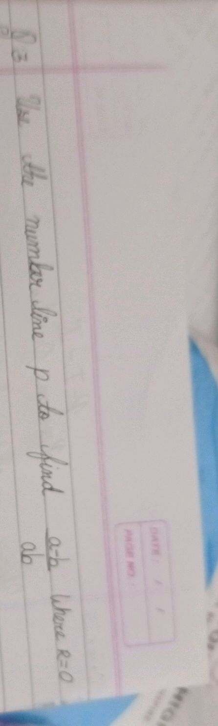 Use the number line p to find a-b where R=0 | StudyX