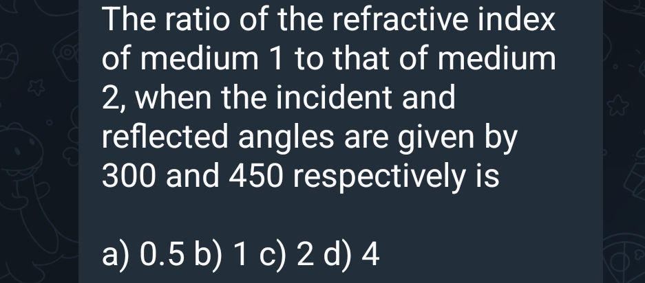 The ratio of the refractive index of medium | StudyX