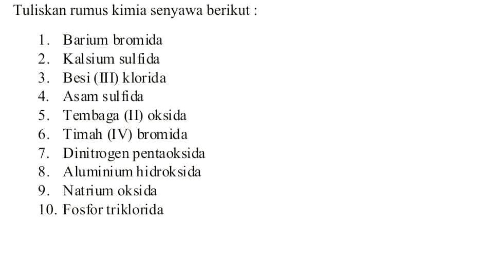 Tuliskan rumus kimia senyawa berikut : 1. | StudyX
