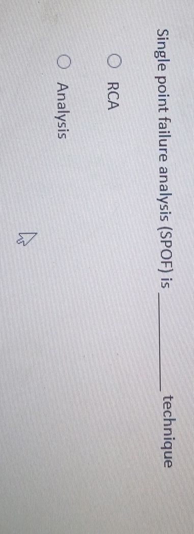 Single point failure analysis (SPOF) is ____ | StudyX