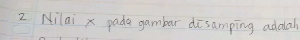 Menghitung nilai x pada gambar | StudyX