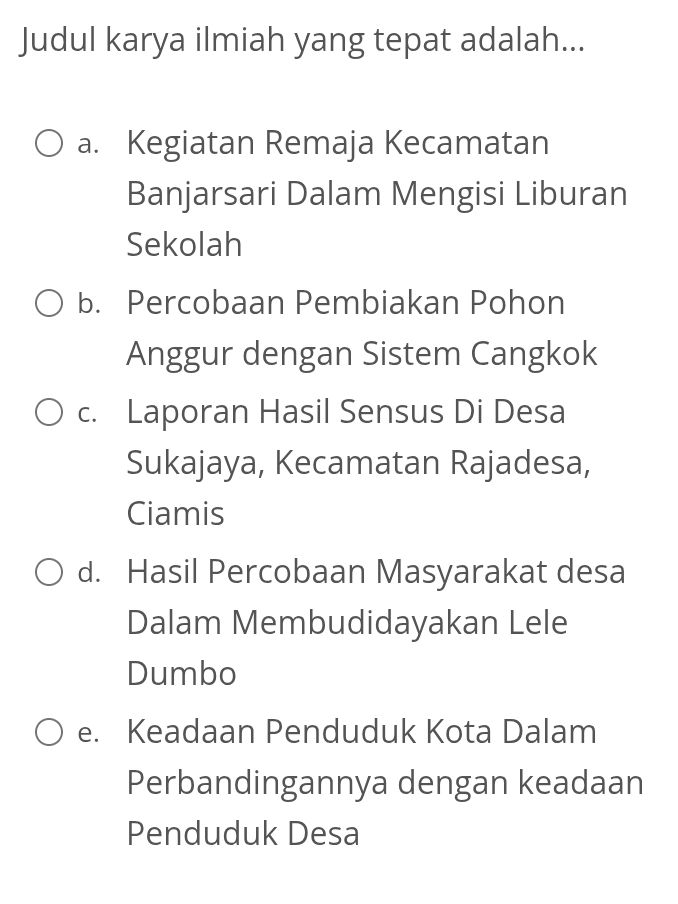 Judul karya ilmiah yang tepat adalah... a. | StudyX