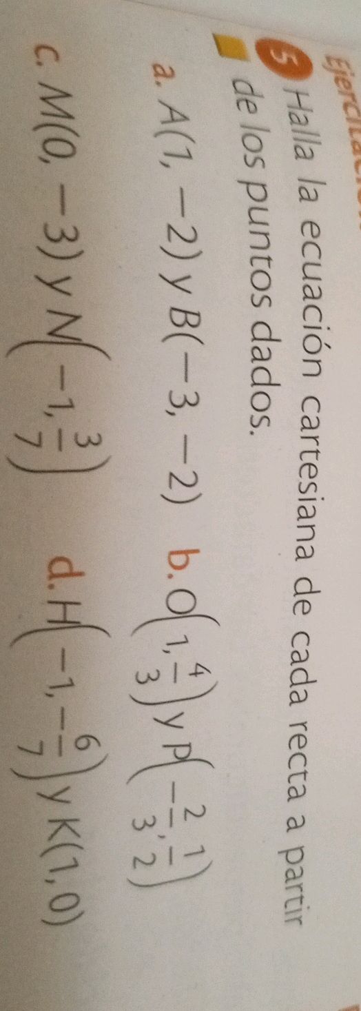 Halla la ecuación cartesiana de cada recta a | StudyX