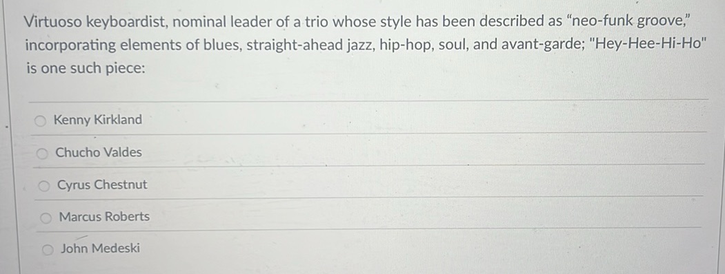 Virtuoso keyboardist, nominal leader of a | StudyX