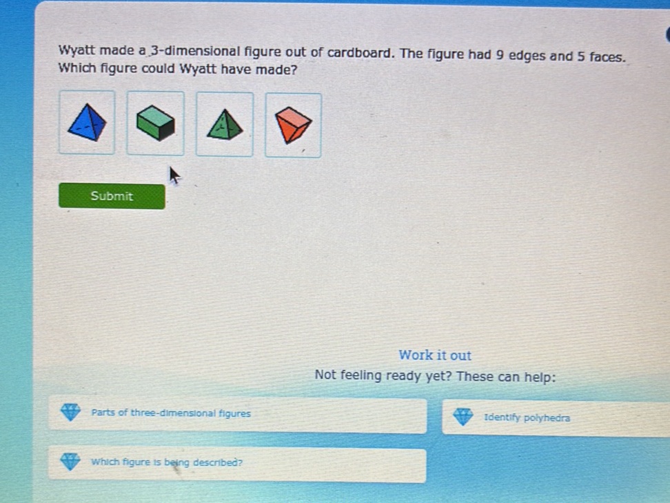 Wyatt made a 3-dimensional figure out of | StudyX
