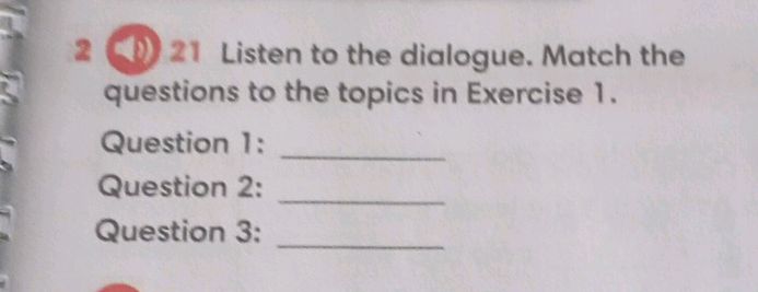 Listen to the dialogue. Match the questions | StudyX