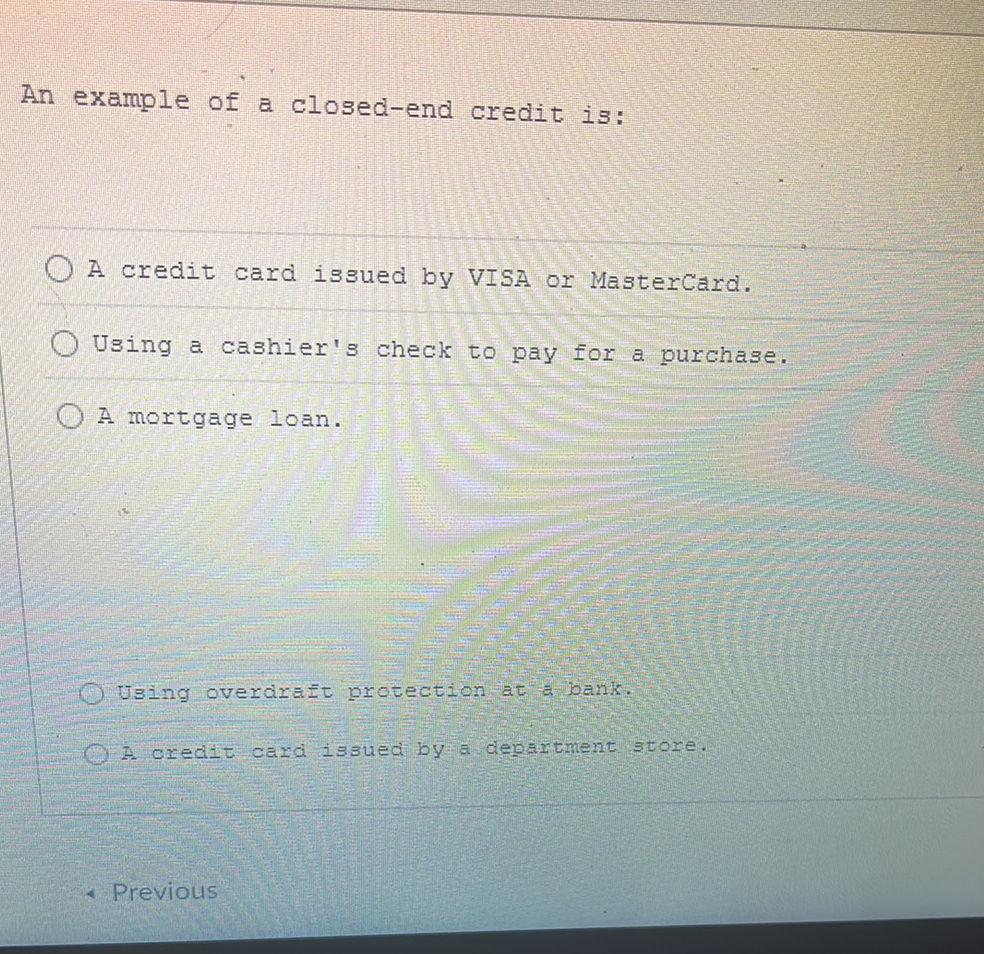 An example of a closed-end credit is: A | StudyX