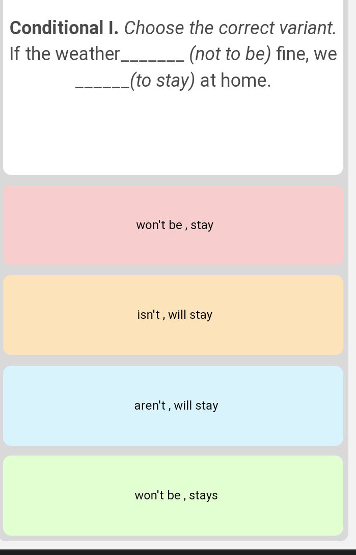 Conditional I. Choose the correct variant. | StudyX