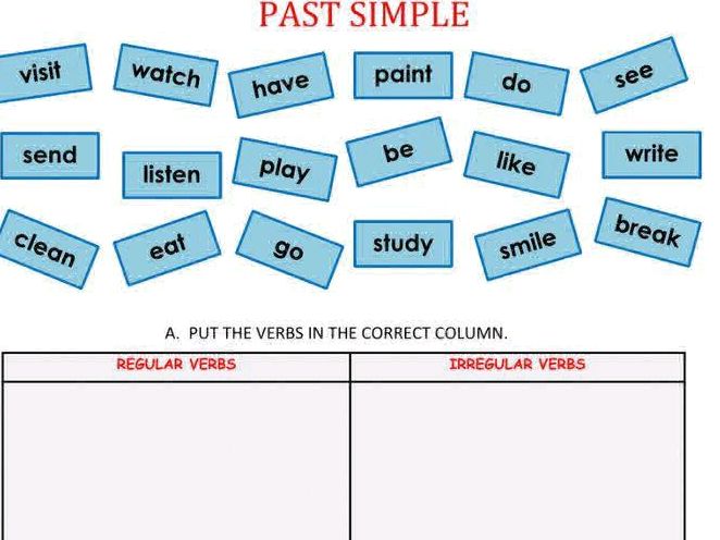 A. PUT THE VERBS IN THE CORRECT COLUMN. | | StudyX