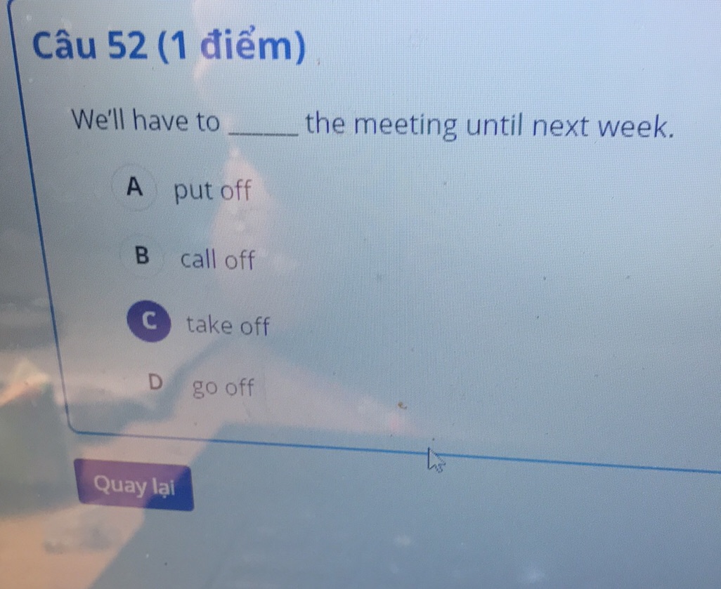 We'll have to the meeting until next week. A