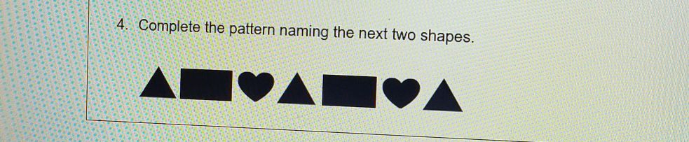 4. Complete the pattern naming the next two | StudyX