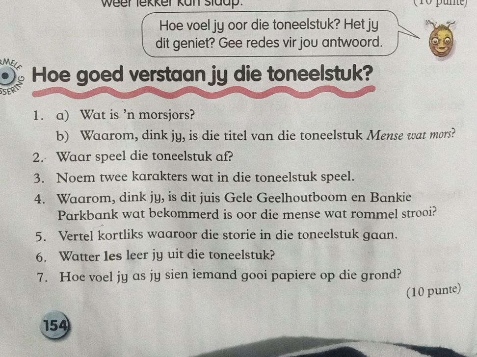 Hoe voel jy oor die toneelstuk? Het jy dit