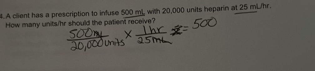 4. A client has a prescription to infuse 500 | StudyX