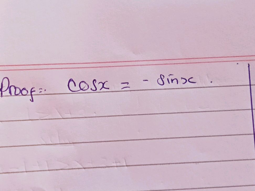 Proof of cos x = -sin x | StudyX