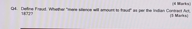 Q4. Define Fraud. Whether "mere silence will | StudyX