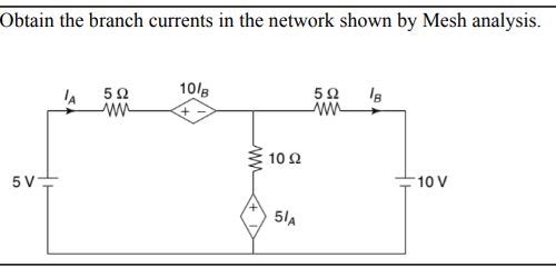 Obtain the branch currents in the network | StudyX