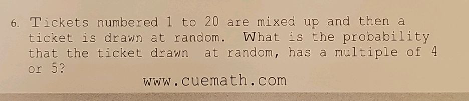 6. Tickets numbered 1 to 20 are mixed up and | StudyX