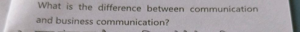 What is the difference between communication | StudyX