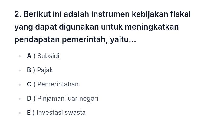 2. Berikut ini adalah instrumen kebijakan | StudyX