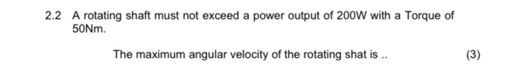 2.2 A rotating shaft must not exceed a power | StudyX