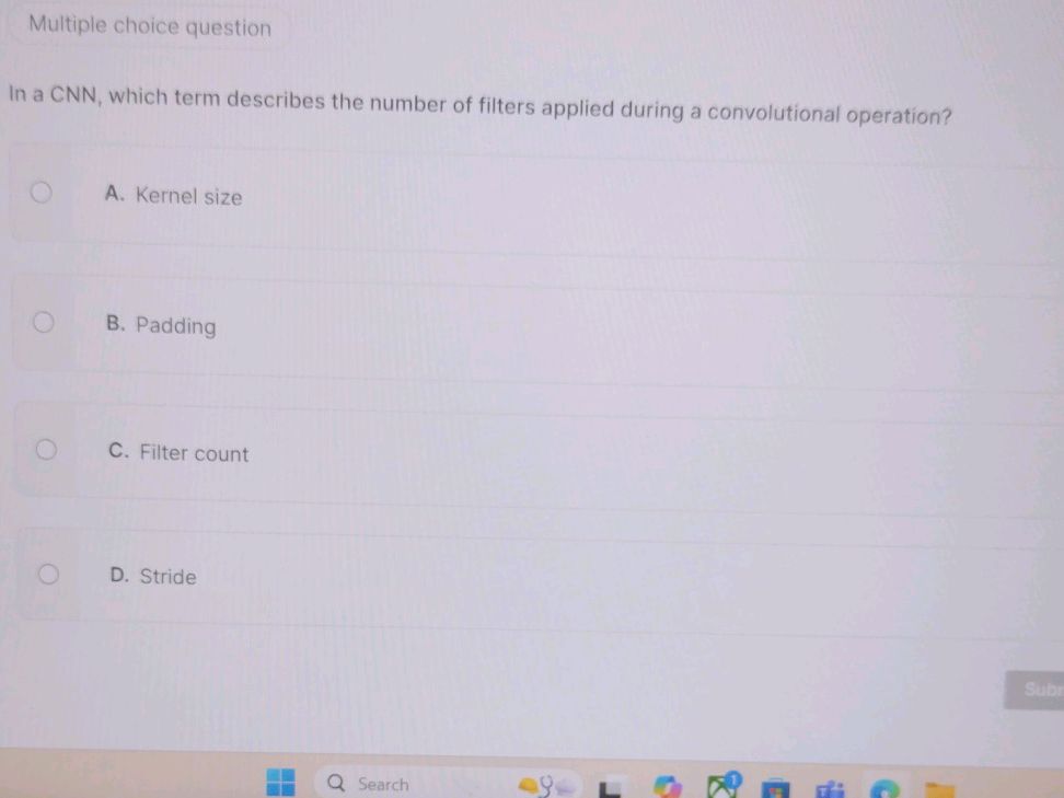 In a CNN, which term describes the number of | StudyX