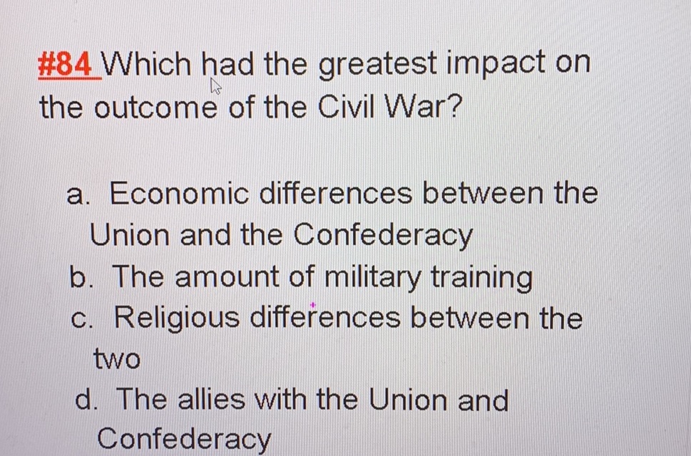 #84 Which had the greatest impact on the | StudyX