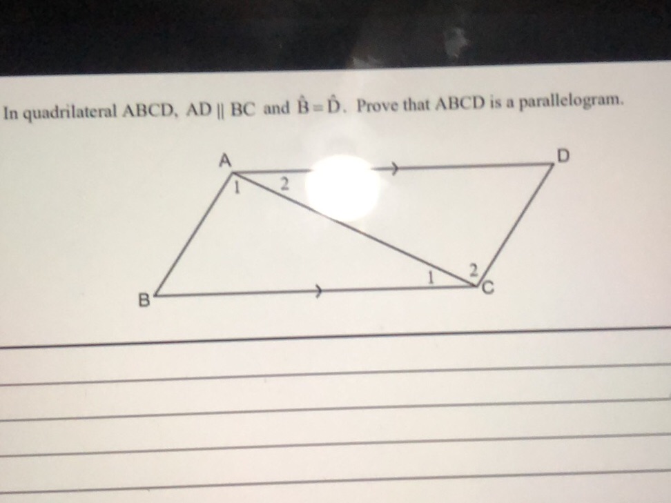 In quadrilateral ABCD, AD || BC and B = D. | StudyX