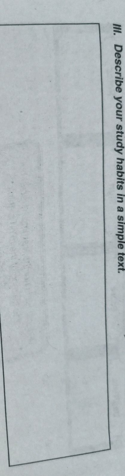 III. Describe your study habits in a simple | StudyX