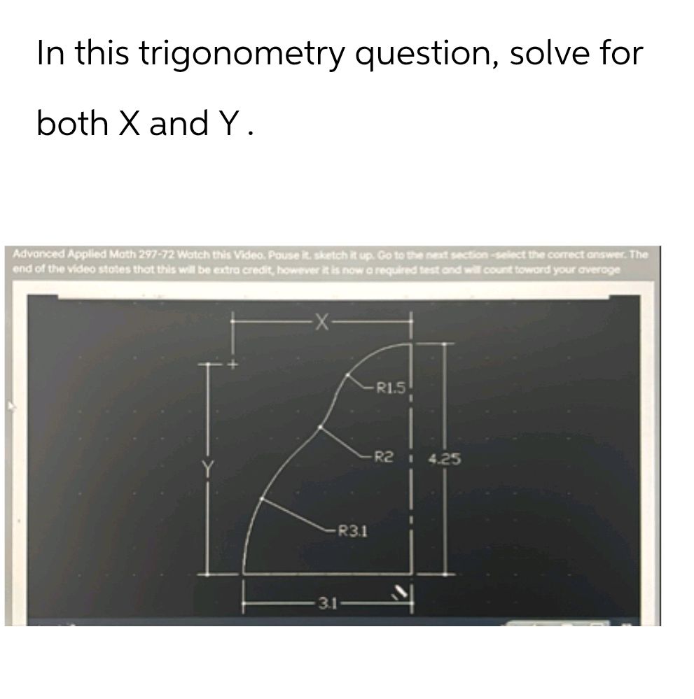In this trigonometry question, solve for | StudyX