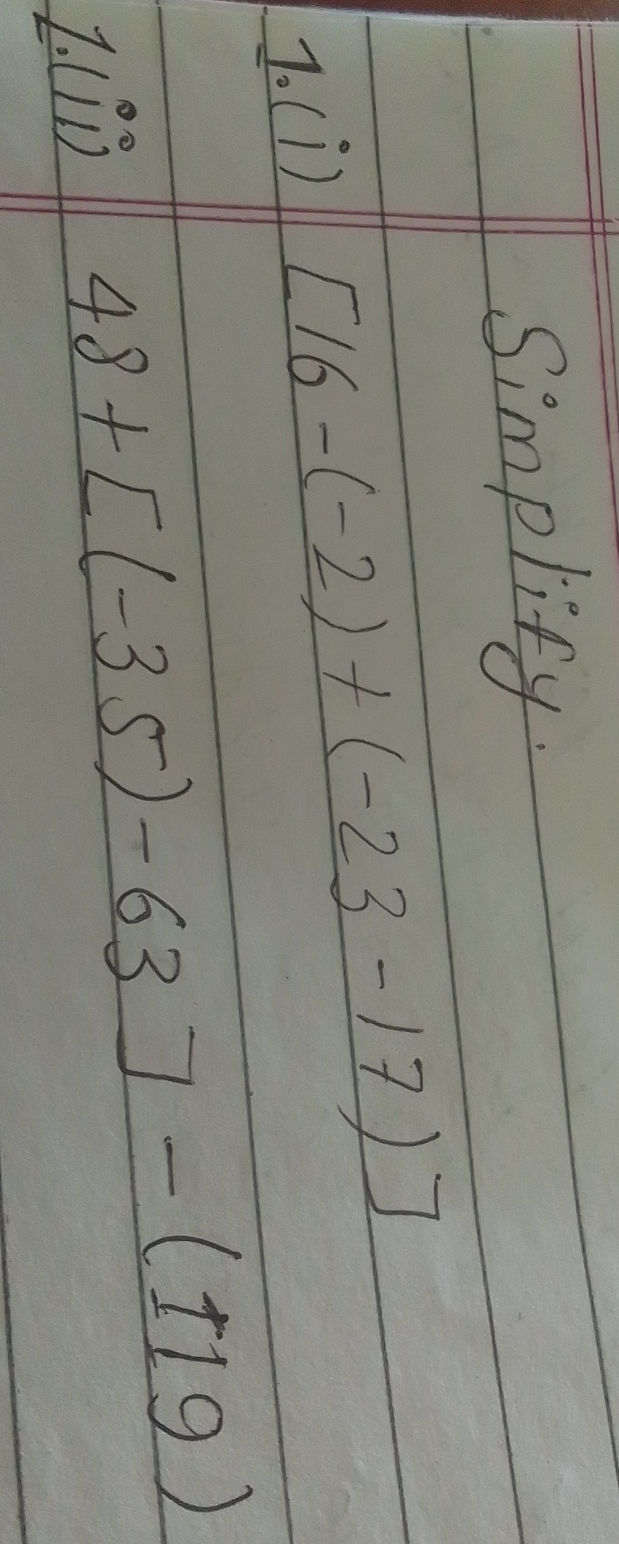 Simplify. 1.(i) [16 - (-2) + (-23 - 17)] | StudyX