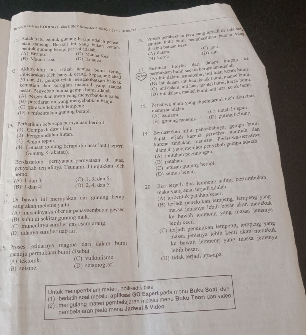 11. Salah satu bentuk gunung berapi adalah | StudyX