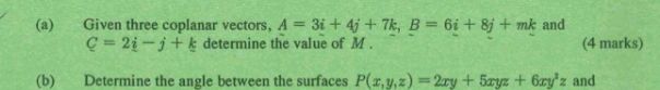 (a) Given three coplanar vectors, $A = 3i + | StudyX