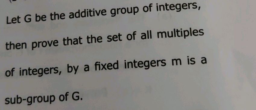 Let G be the additive group of integers, | StudyX