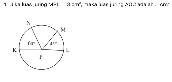 4. Jika luas juring MPL = 3 cm², maka luas | StudyX
